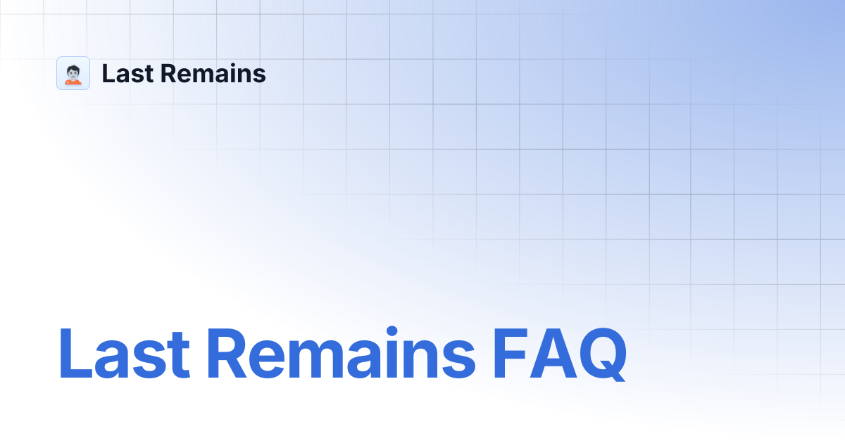 Last Remains FAQ | Last Remains